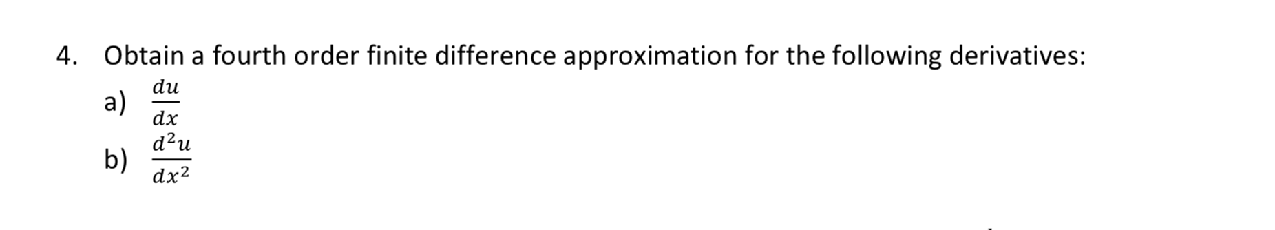 Solved a 4. Obtain a fourth order finite difference | Chegg.com