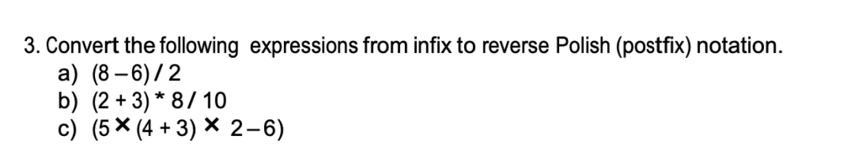 Solved 3. Convert the following expressions from infix to | Chegg.com