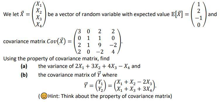 Solved We let X=⎝⎛X1X2X3X4⎠⎞ be a vector of random variable | Chegg.com