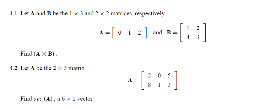 Solved 4.1 Let A and B be the 1×3 and 2×2 matrices, | Chegg.com