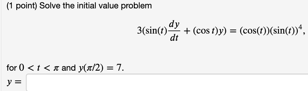 Solved (1 point) Solve the following initial value problem: | Chegg.com