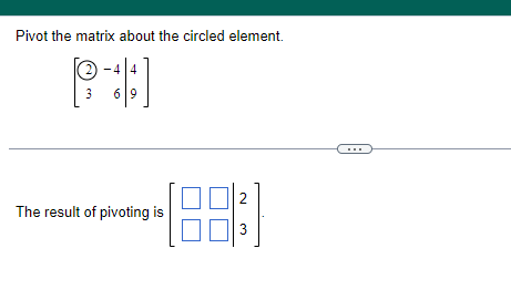 Solved Pivot the matrix about the circled | Chegg.com
