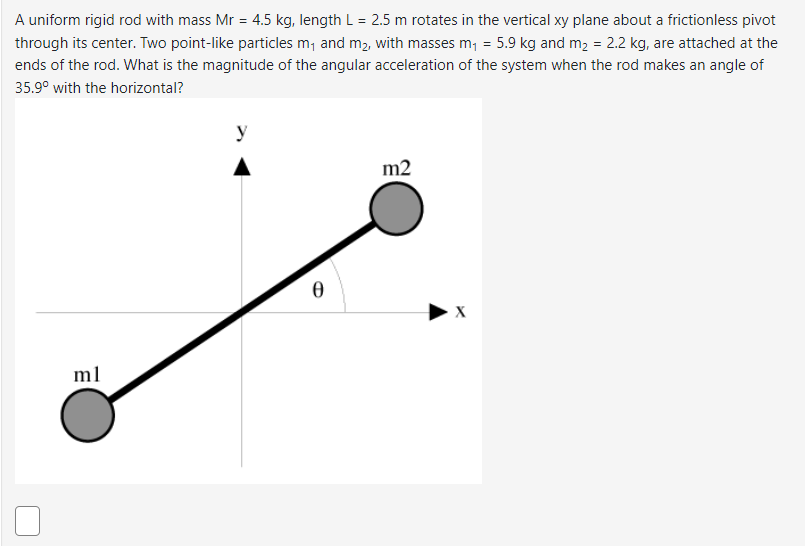 Solved A uniform rigid rod with mass Mr=4.5 kg, length L=2.5 | Chegg.com
