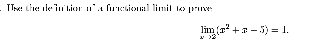 Solved - Use the definition of a functional limit to prove | Chegg.com