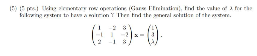 Solved (5) (5 pts.) Using elementary row operations (Gauss | Chegg.com