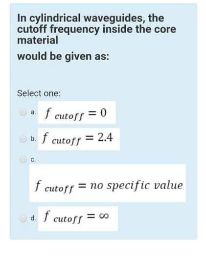 Solved In cylindrical waveguides, the cutoff frequency | Chegg.com