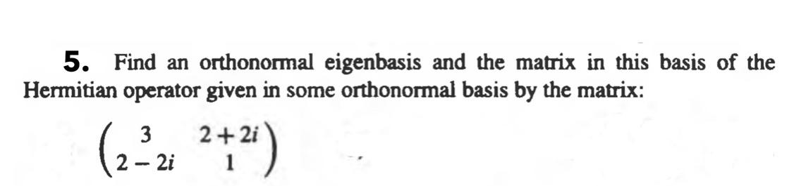 Solved 5. Find an orthonormal eigenbasis and the matrix in | Chegg.com