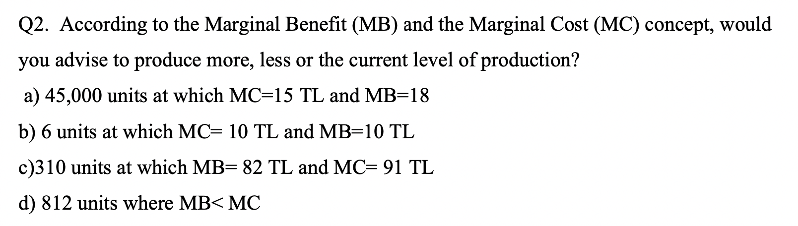 Solved Q2. According to the Marginal Benefit (MB) and the | Chegg.com