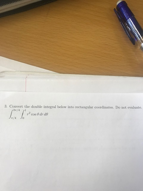 Solved 3. Convert the double integral below into rectangular | Chegg.com