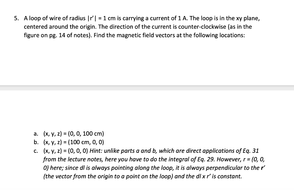 Solved: 5. A Loop Of Wire Of Radius |P| = 1 Cm Is Carrying... | Chegg.com