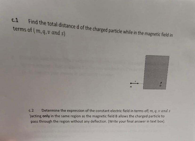 Solved C.1 Find the total distance d of the charged particle | Chegg.com