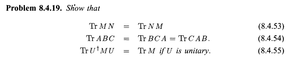 Solved Problem 8.4.19. Show that TrMN TrNM Tr ABC Tr BCA Tr | Chegg.com