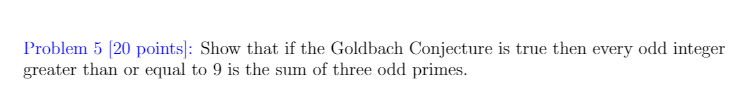 Solved Problem 5 (20 points): Show that if the Goldbach | Chegg.com