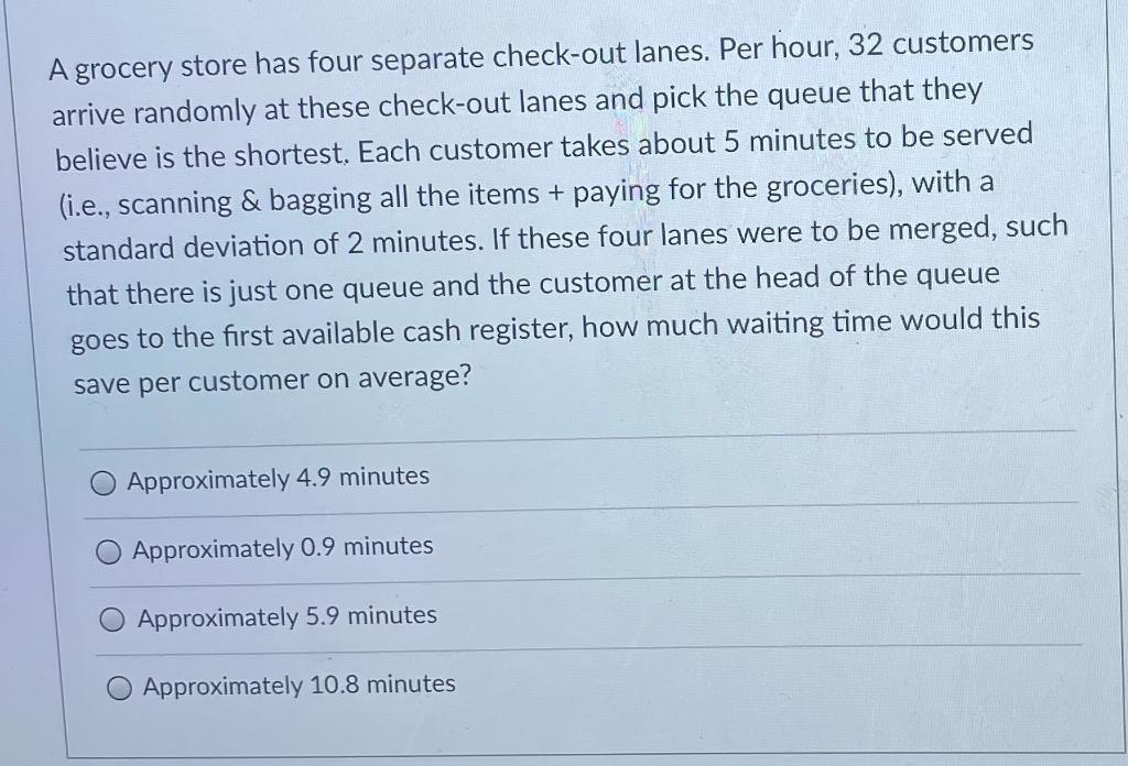 Solved A grocery store has four separate check-out lanes. | Chegg.com