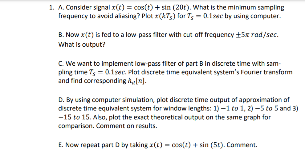 Solved 1. A. Consider signal x(t) = cos(t) + sin (20t). What | Chegg.com