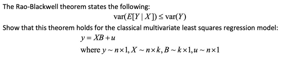 Solved The Rao-Blackwell theorem states the following: | Chegg.com