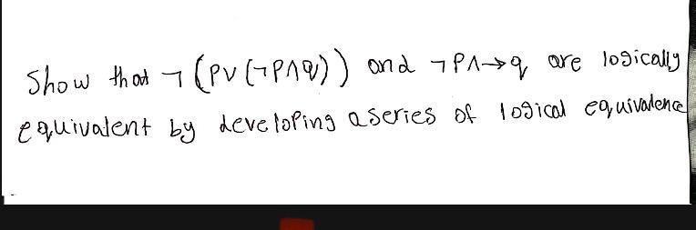 Solved Show that ¬(p∨(¬p∧q)) and ¬p∧→q are logically | Chegg.com