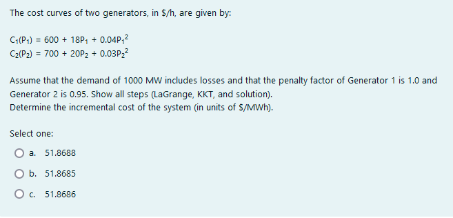 Solved The cost curves of two generators, in $/h, are given | Chegg.com