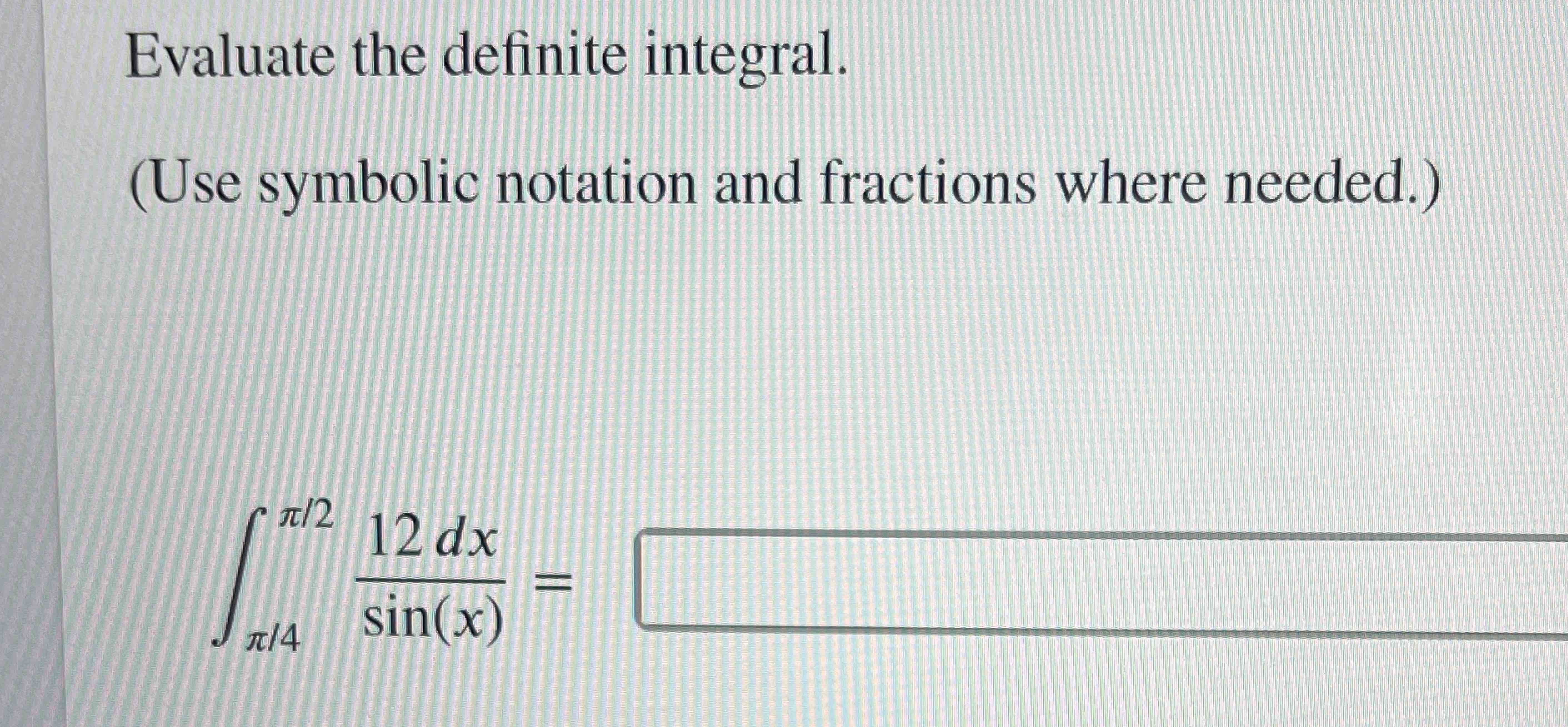 Solved Evaluate the definite integral.(Use symbolic notation | Chegg.com
