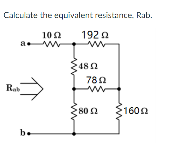 Solved Calculate the equivalent resistance, Rab. 10 Ω 1922 | Chegg.com