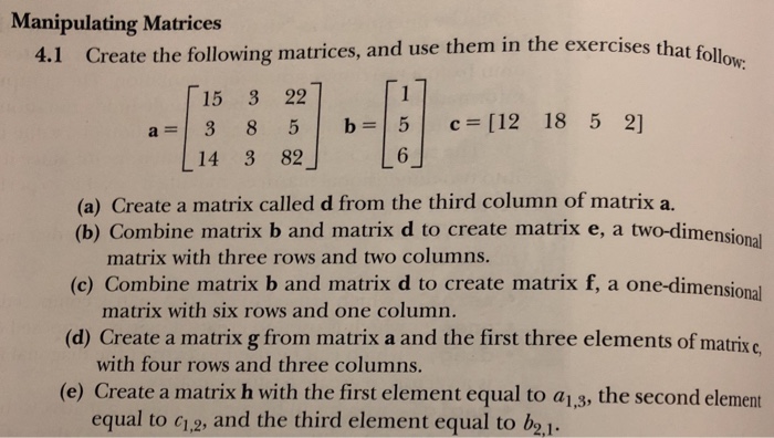 Solved Manipulating Matrices 4.1 Create the following | Chegg.com