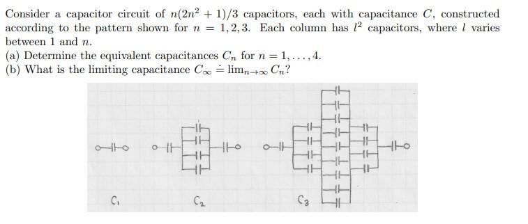 Solved Consider a capacitor circuit of n(2n2+1)/3 | Chegg.com