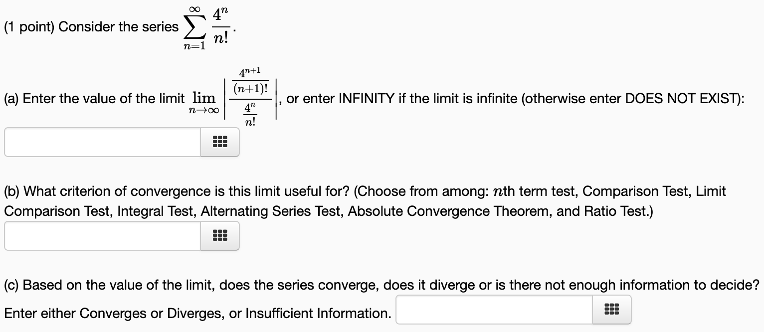 Solved (1 point) Consider the series 4" n! n= 4n+1 (n+1)! | Chegg.com