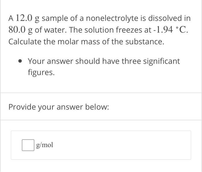 Solved A 12.0 g sample of a nonelectrolyte is dissolved in | Chegg.com