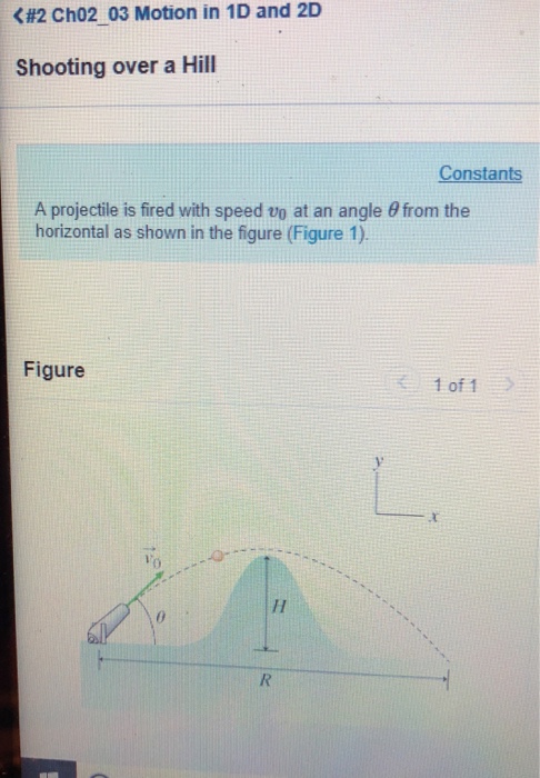 Solved (#2 Ch02-03 Motion in 1D and 2D Shooting over a Hill | Chegg.com