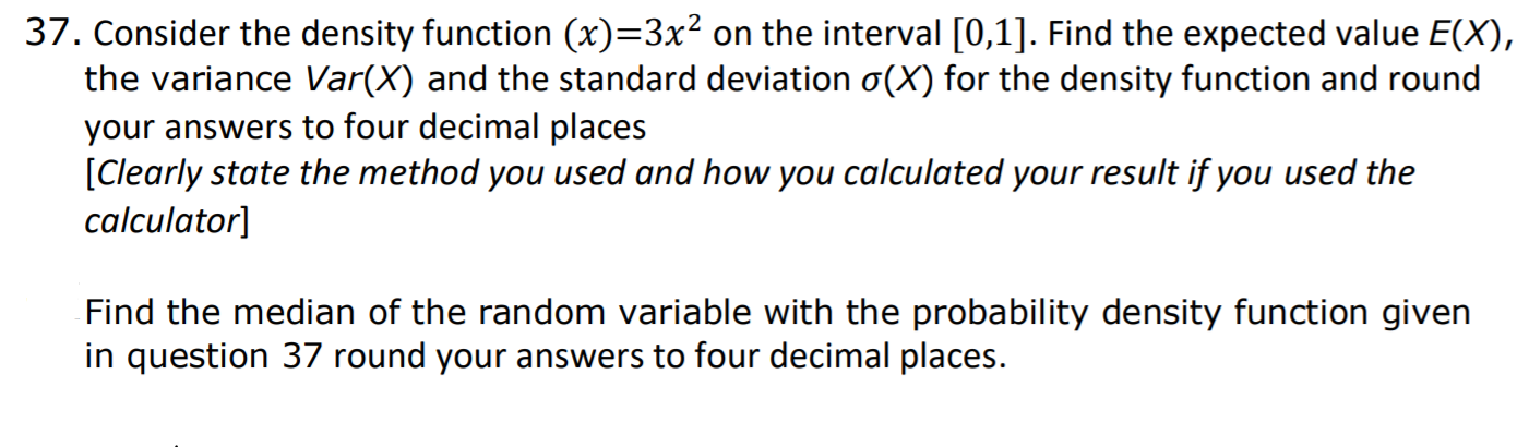 Solved 37. Consider the density function (x)=3x2 on the | Chegg.com