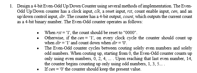 Solved 1. Design a 4-bit Even-Odd Up/Down Counter using | Chegg.com