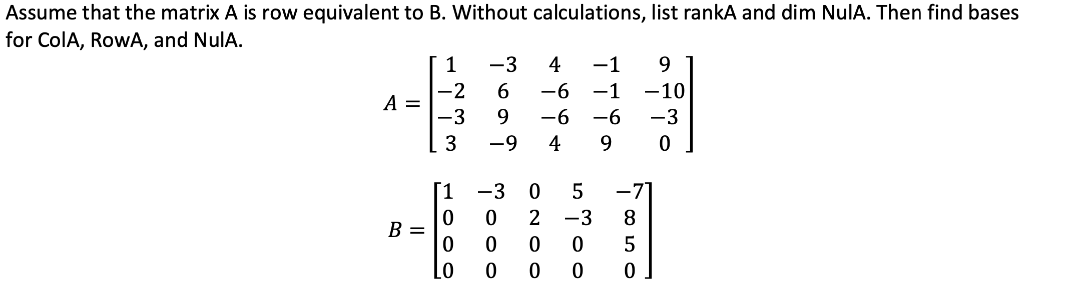 Solved Assume that the matrix A is row equivalent to B. | Chegg.com