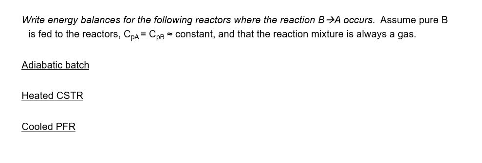 Solved Write energy balances for the following reactors | Chegg.com