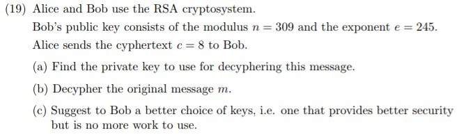 Solved (19) Alice and Bob use the RSA cryptosystem. Bob's | Chegg.com