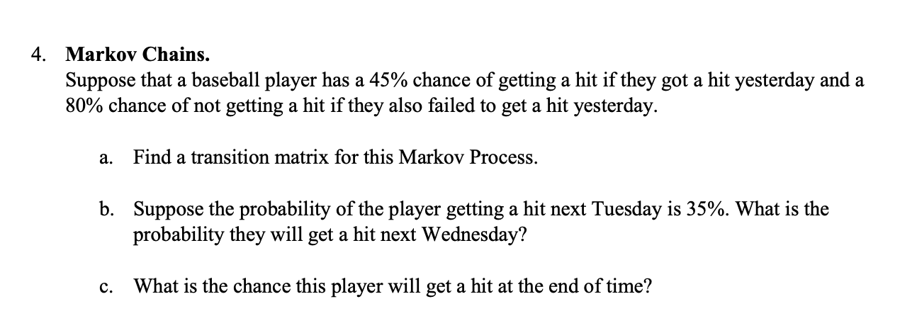 Solved 4. Markov Chains. Suppose that a baseball player has | Chegg.com
