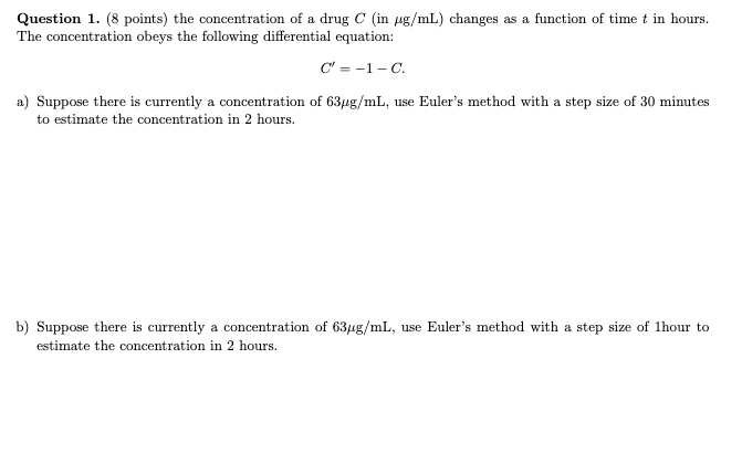 Solved Question 1. (8 points) the concentration of a drug C | Chegg.com