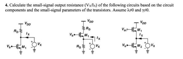 Solved 4. Calculate the small-signal output resistance | Chegg.com