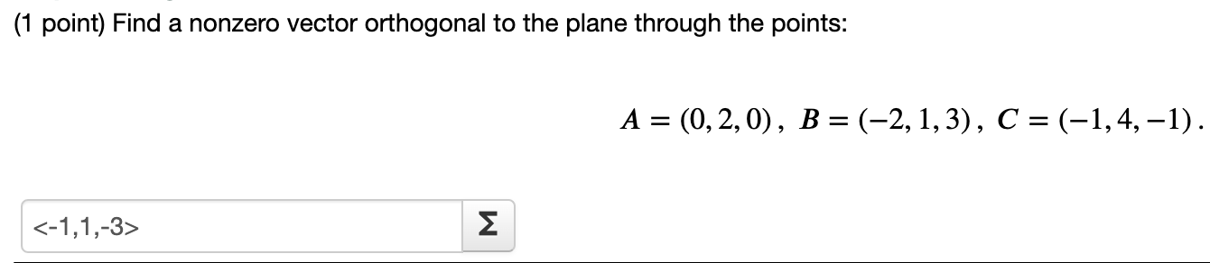 Solved (1 ﻿point) ﻿Find a nonzero vector orthogonal to the | Chegg.com