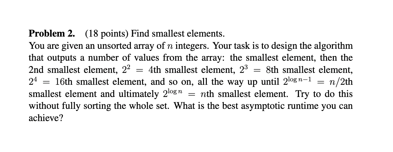 Solved = Problem 2. (18 points) Find smallest elements. You | Chegg.com