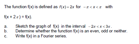 Solved The function f(x) is defined as f(x) = 2x for -* | Chegg.com