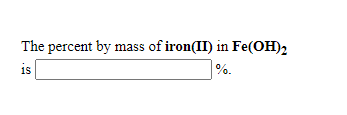 Solved m The percent by mass of iron(II) in Fe(OH)2 is %. | Chegg.com