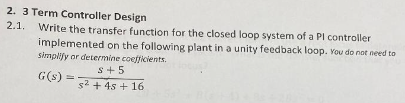 Solved 2. 3 Term Controller Design 2.1. Write the transfer | Chegg.com