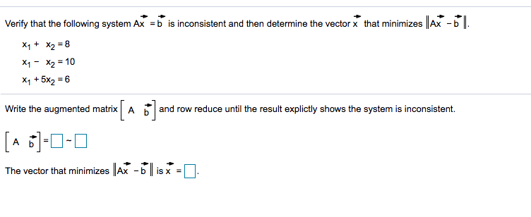 Solved Verify that the following system Ax = b is | Chegg.com