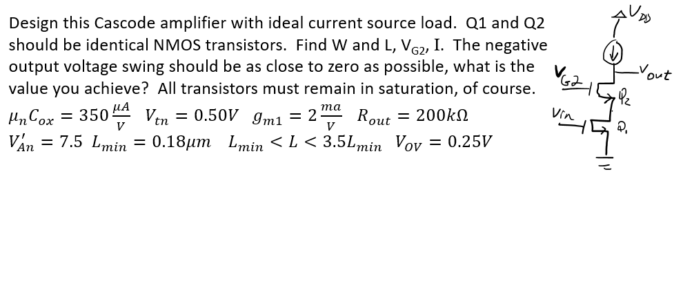 Solved Design this Cascode amplifier with ideal current | Chegg.com