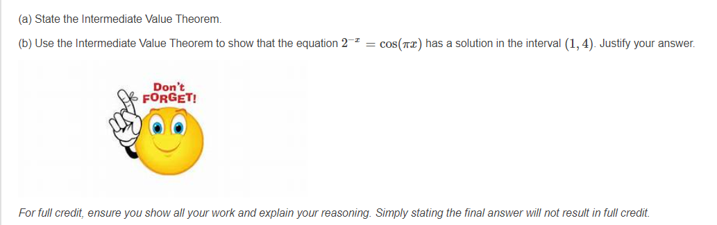 Solved (a) State the Intermediate Value Theorem. (b) Use the | Chegg.com