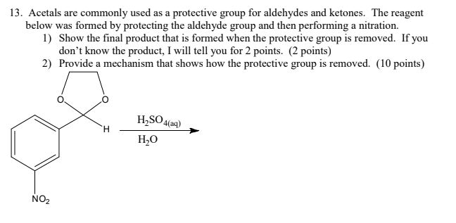 Solved 13. Acetals are commonly used as a protective group | Chegg.com