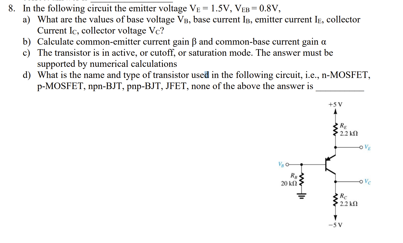 Solved 8. In the following circuit the emitter voltage | Chegg.com