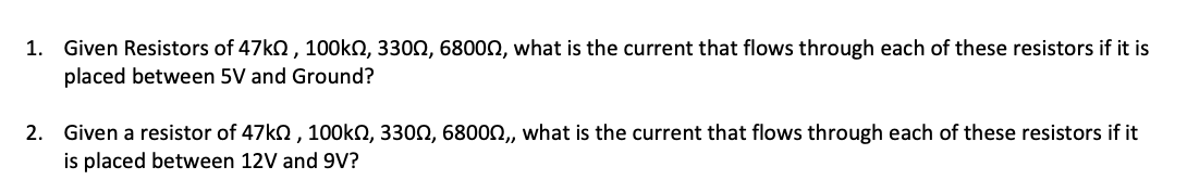 Solved Given Resistors of 47KQ, 100kn, 3300, 68000, what is | Chegg.com