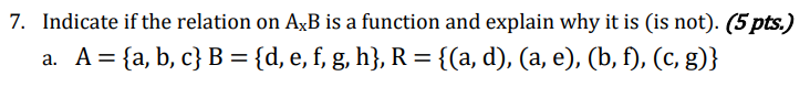 Solved 7. Indicate if the relation on AxB is a function and | Chegg.com
