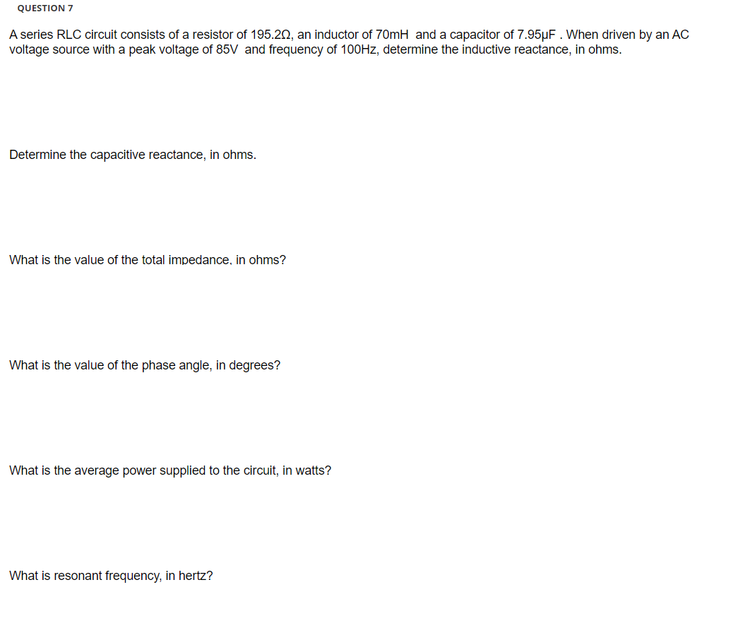 Solved Question 7 A Series Rlc Circuit Consists Of A